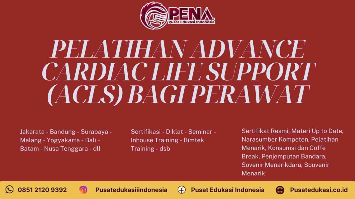 Pelatihan ACLS (Advance Cardiac Life Support) bagi Perawat Terbaru 2025 ...